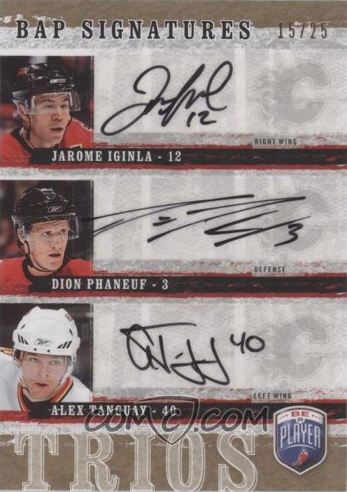 Be A Player Signatures Trios Jarome Iginla, Dion Phaneuf, Alex Tanguay ...